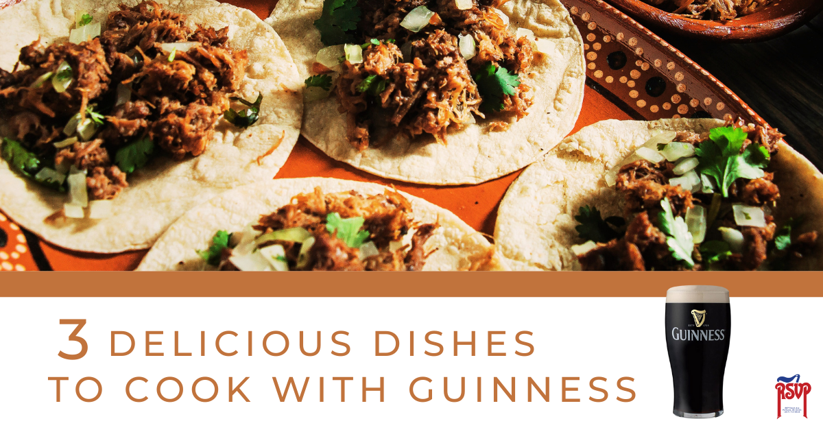 3 Delicious Dishes to Cook with Guinness